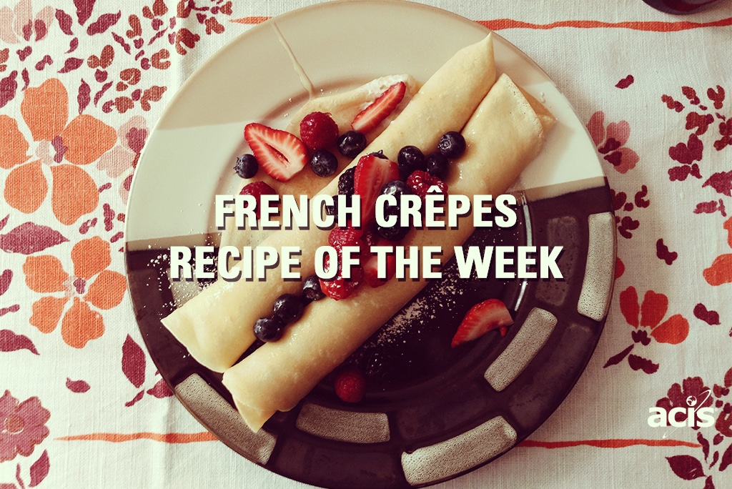 French Crêpes - Recipe of the Week | ACIS Educational Tours