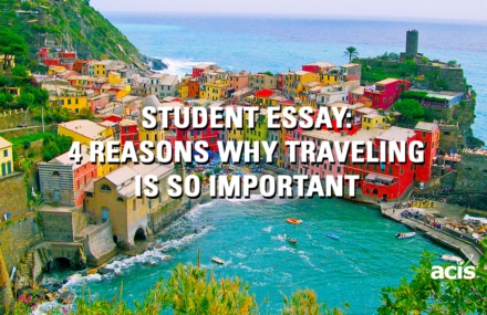 Why Traveling is Important (4 Reasons From a Student)