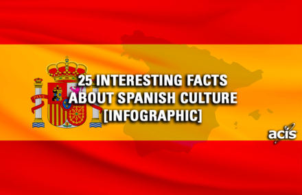 25 Interesting Spanish Culture Facts | ACIS