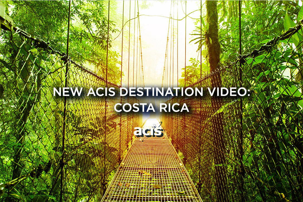 New ACIS Destination Video: Costa Rica | ACIS Educational Tours